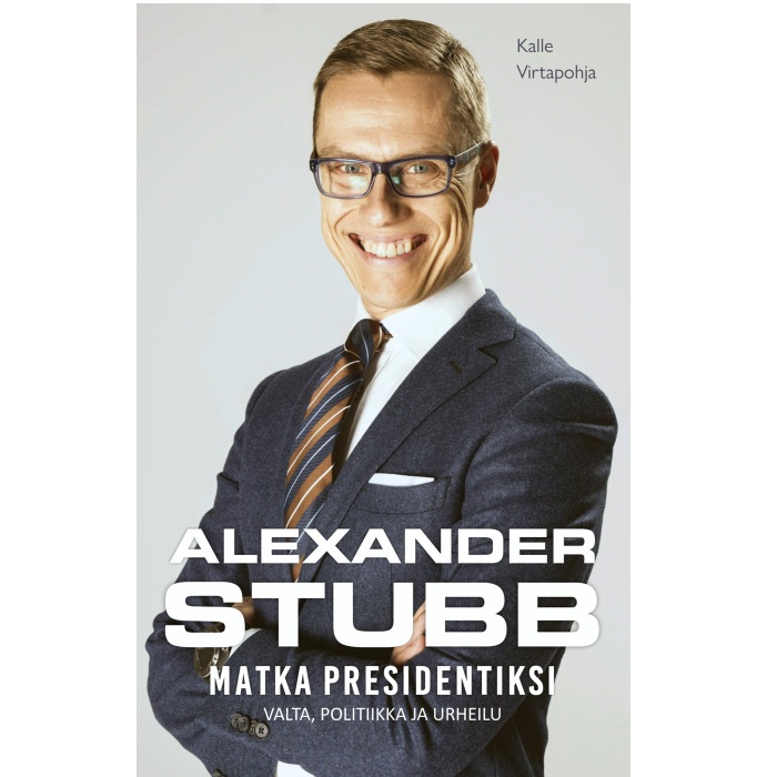 Alexander Stubb - Matka presidentiksi - Valta, politiikka ja urheilu ...